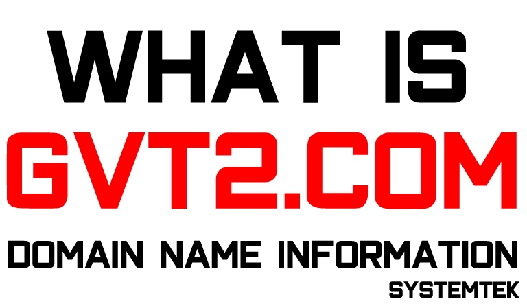 What is gvt2.com [RESOLVED] - SystemTek - Technology news and information